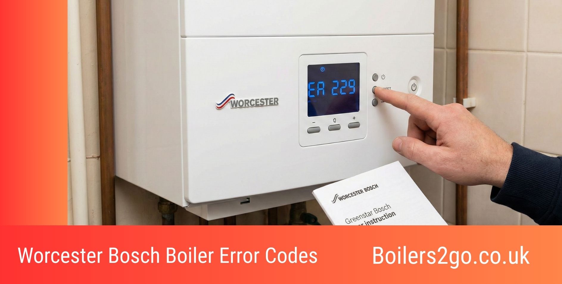 Worcester Bosch Boiler Error Codes Guide by Model and Common Causes - Boilers2Go