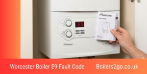 Worcester Boiler E9 Fault Code: Causes & Fixes | Boilers2Go